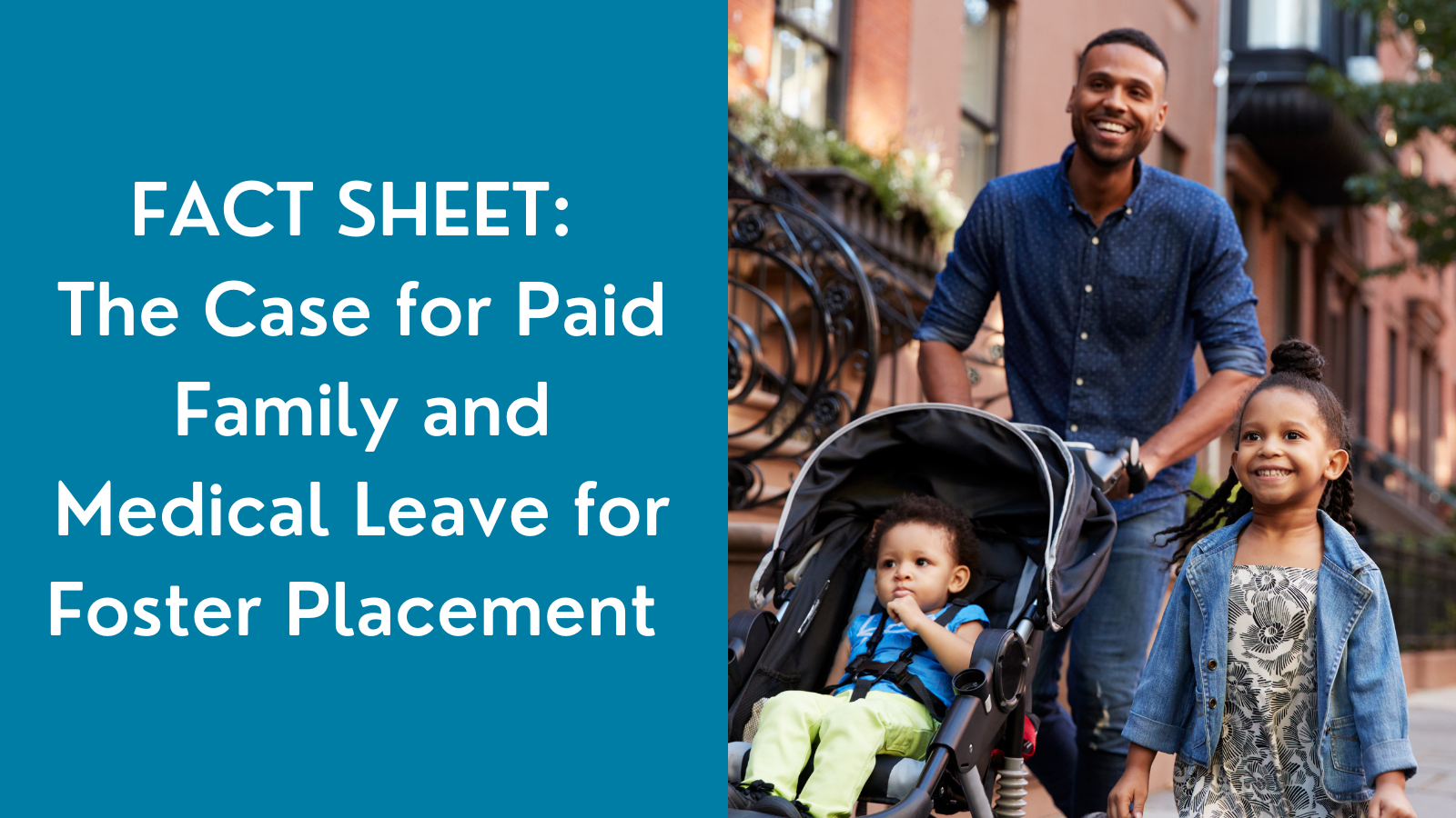 FACT SHEET: The Case for Paid Family and Medical Leave for Foster ...